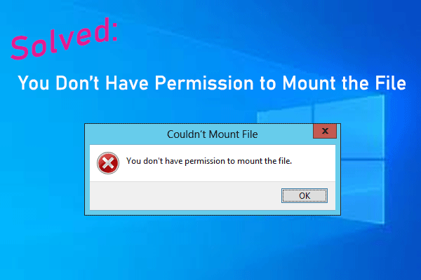 Instant Fixes for You Don't Have Permission to Mount the File