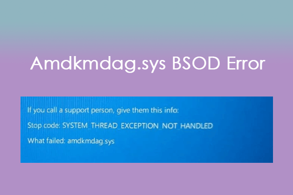 A Full Guide on How to Fix Amdkmdag.sys BSOD Error A Full Guide on How to Fix Amdkmdag.sys BSOD Error