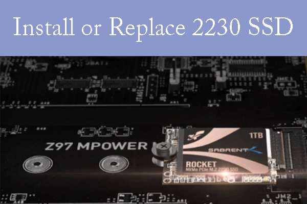 How to Install a 2230 SSD or Replace 2230 SSD with 2280 SSD?