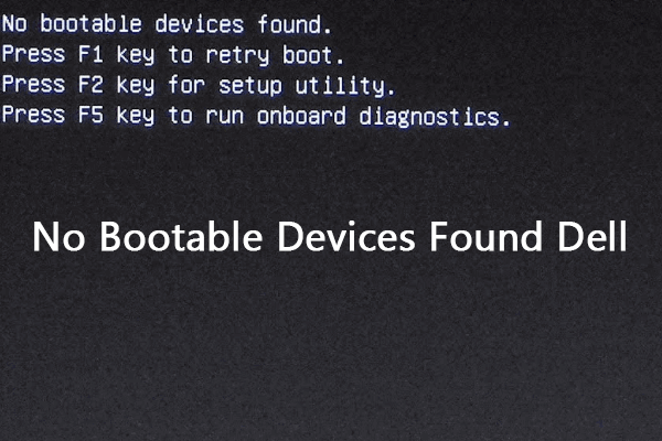 No Bootable Devices Found Dell? Try These Fixes