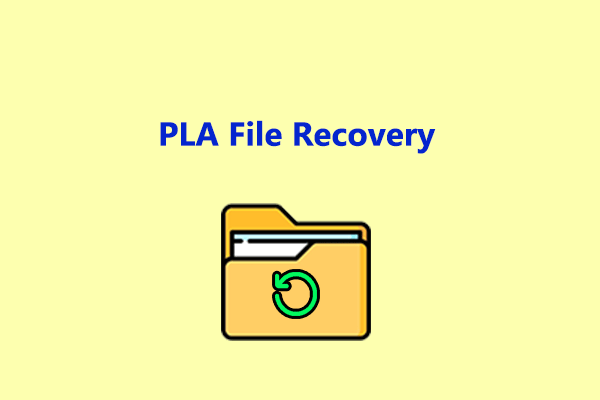 [4 Methods] How to Recover Deleted PLA Files on Windows PC?