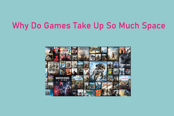 Why Do Games Take Up So Much Space? Here’s the Answer