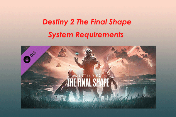 Destiny 2 The Final Shape PC – Release Date and Requirements