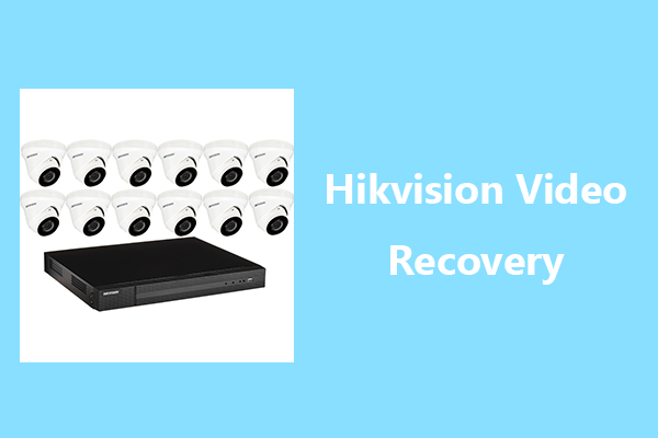 How to Recover Deleted/Corrupted Hikvision Videos?
