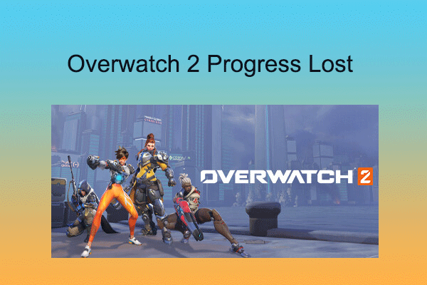 [Full Guide] How to Fix Overwatch 2 Progress Lost Issue?