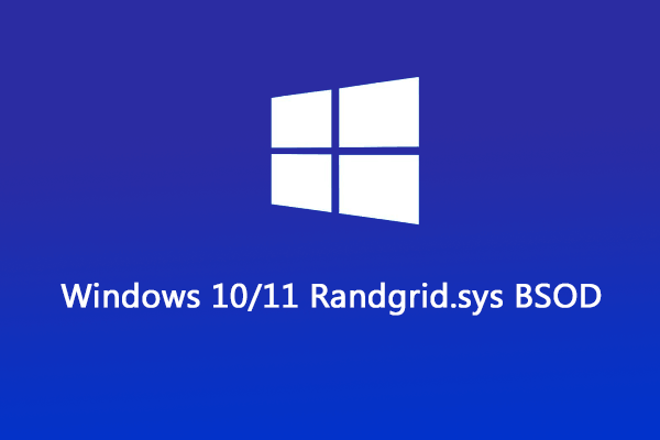 Solved: Windows 10/11 Randgrid.sys BSOD Error