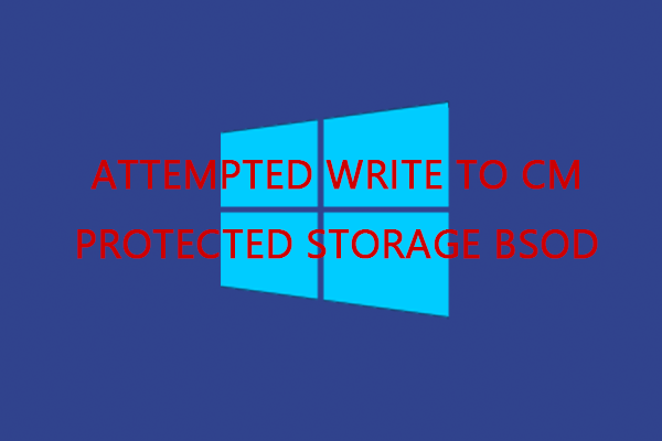 Attemptedwritetocmprotectedstorage Bsod Solved
