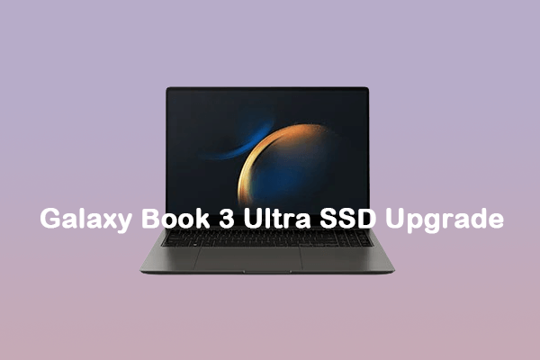 Full Guide on Samsung Galaxy Book 3 Ultra SSD Upgrade