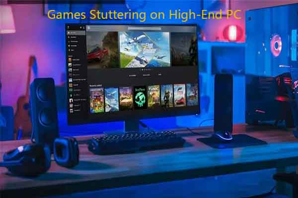 Stuttering with High-End PC but Not Lower Spec System? Guide