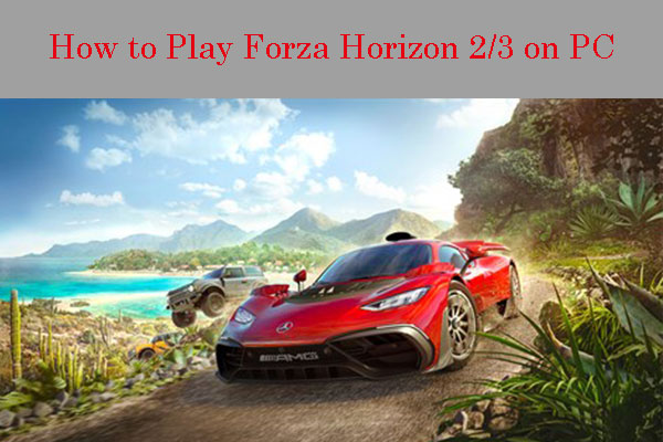 How to Play Forza Horizon 2/3 on PC? Here Are 3 Ways!