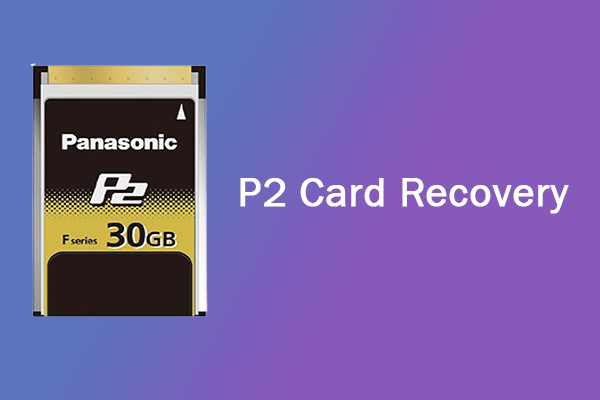 P2 Card Recovery: Use Effective P2 Recovery Software