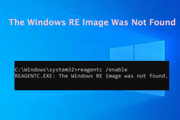 Exact Steps for The Windows RE Image Was Not Found Issue