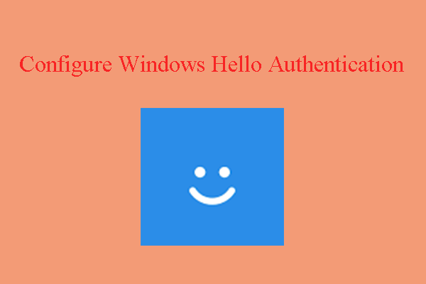 How to Configure Windows Hello Authentication on Windows 11 How to Configure Windows Hello Authentication on Windows 11