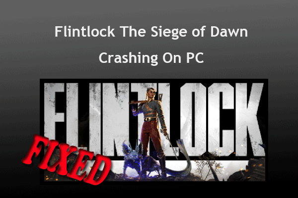 Flintlock: The Siege of Dawn Crashing On PC: How to Fix It?