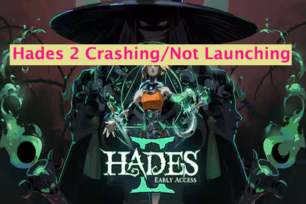 Hades 2 Crashing/Not Launching/Black Screen? 7 Ways to Fix It