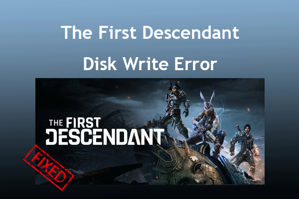 The First Descendant Disk Write Error: Here Are Some Fixes!