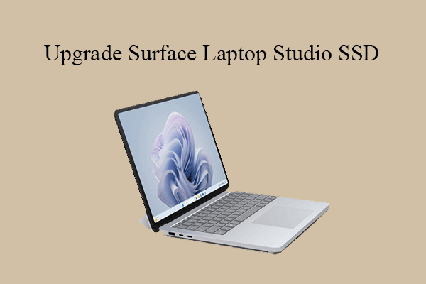 How to Upgrade Surface Laptop Studio SSD? A Tutorial for You!