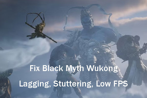 6 Ways to Fix Black Myth Wukong Lagging, Stuttering, Low FPS