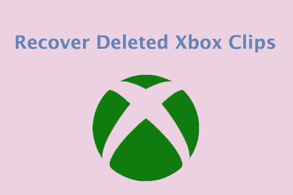 Is There Any Way to Recover Deleted Xbox Clips? Answered Here!
