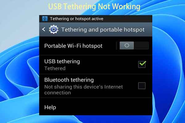 USB Tethering Is Not Working? Here Are 7 Solutions for You
