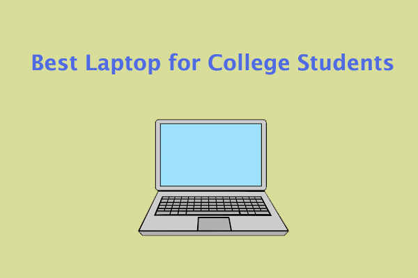 Best Laptop for College Students | Here Are the Top 3!