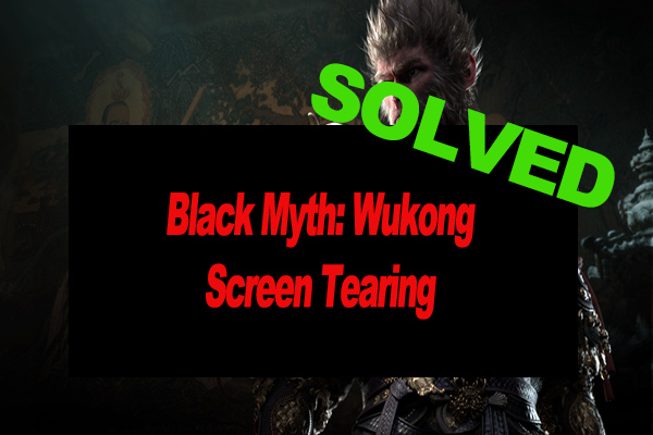 7 Ways to Fix Black Myth: Wukong Screen Tearing & Flickering