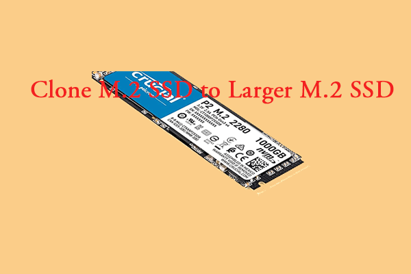 How to Clone M.2 SSD to Larger M.2 SSD – A Step-by-Step Guide