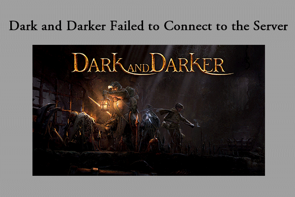 Quick to Fix Dark and Darker Failed to Connect to the Server
