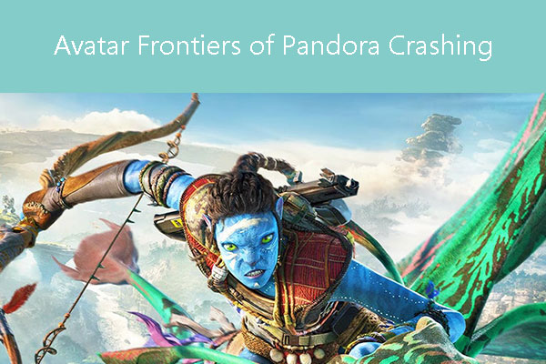 8 Solutions to Avatar Frontiers of Pandora Crashing/Freezing