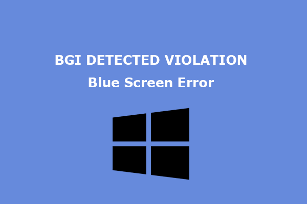 BGI DETECTED VIOLATION Blue Screen Error: Here Are Fixes!