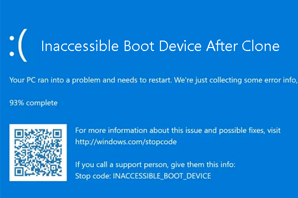 Get Error Inaccessible Boot Device After Clone? 6 Solutions! Get Error Inaccessible Boot Device After Clone? 6 Solutions!