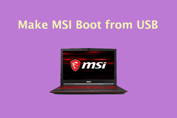 How to Make MSI Boot from USB? Here’s Full Guide