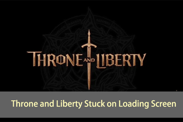 6 Ways to Fix Throne and Liberty Stuck on Loading Screen