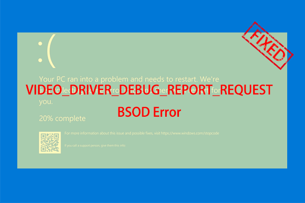 How to Fix VIDEO DRIVER DEBUG REPORT REQUEST BSOD?