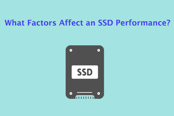 What Factors Affect an SSD Performance? Find the Answer