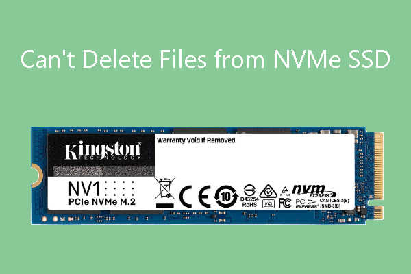Can't Delete Files from NVMe SSD? 5 Solutions for You! Can't Delete Files from NVMe SSD? 5 Solutions for You!