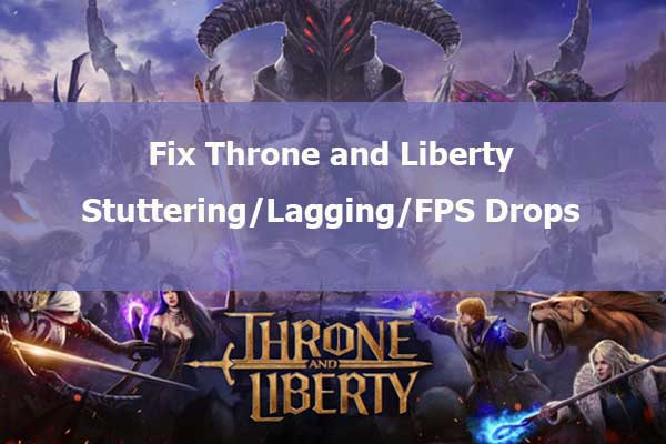 How to Fix Throne and Liberty Stuttering/Lagging/FPS Drops? How to Fix Throne and Liberty Stuttering/Lagging/FPS Drops?