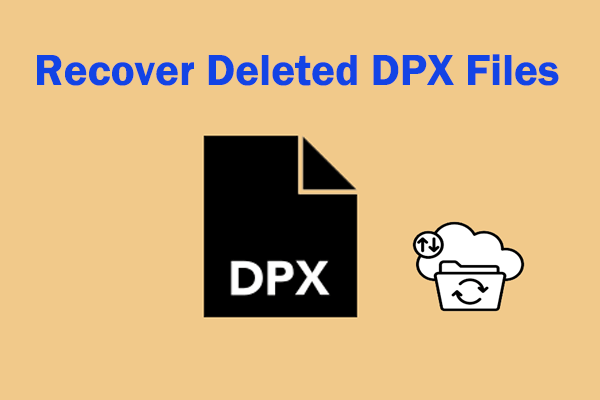 What Is a DPX File & How to Recover Deleted DPX Files?