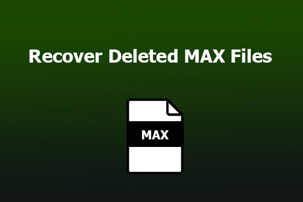 How to Recover Deleted/Corrupted/Lost MAX Files on Win & Mac?