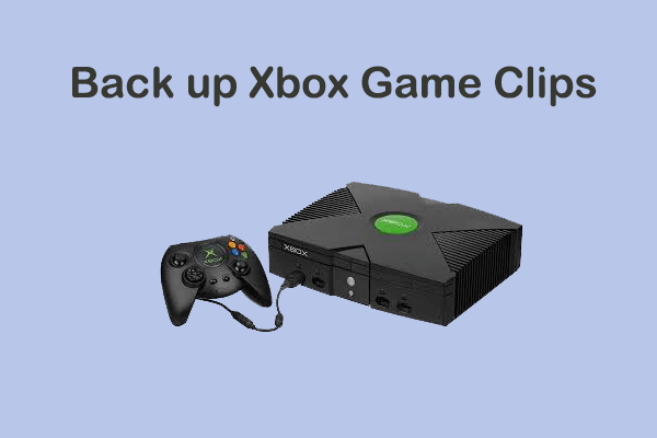 3 Effortless Ways on How to Back up Xbox Game Clips