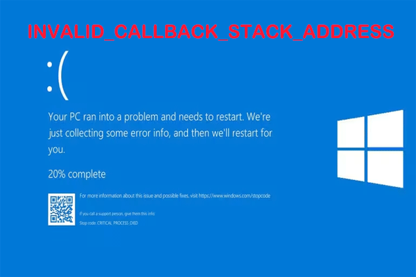 Proven Steps for INVALID_CALLBACK_STACK_ADDRESS BSOD Proven Steps for INVALID_CALLBACK_STACK_ADDRESS BSOD
