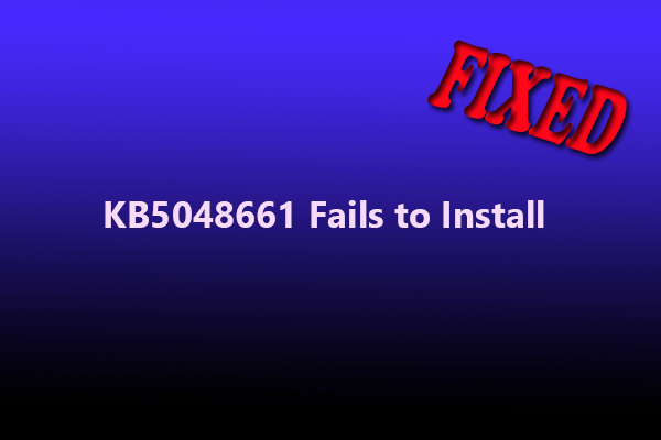 Instant Fixes for Fixing the KB5048661 Fails to Install Issue