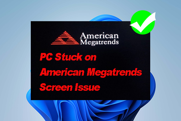 Breakthrough Fixes for PC Stuck on American Megatrends Screen
