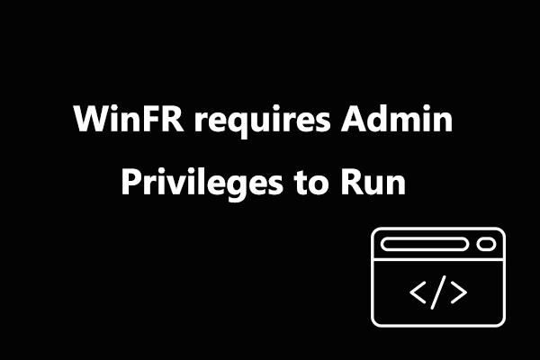 Easy Approaches for Fixing WinFR Requires Admin Privileges to Run
