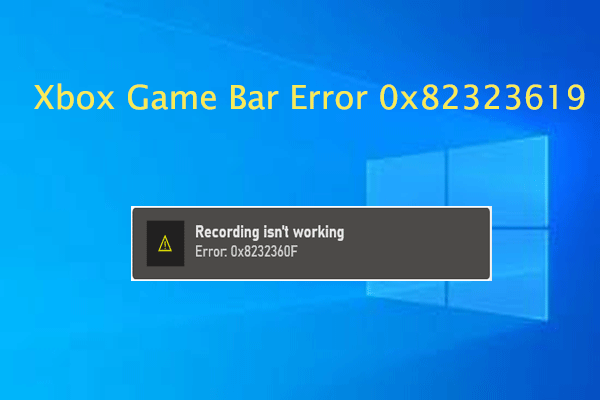 6 Targeted Solutions to Fix Xbox Game Bar Error 0x82323619