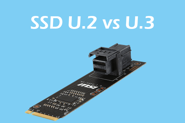 U.2 vs U.3 SSDs: Learn their Difference to Choose Them Better