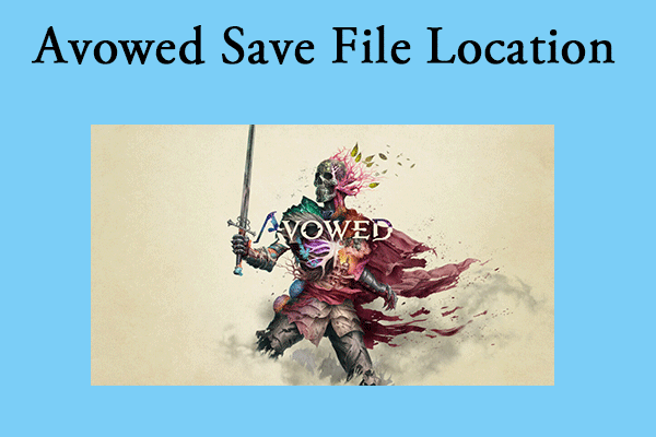 Where Is the Avowed Save File Location –You Should Know