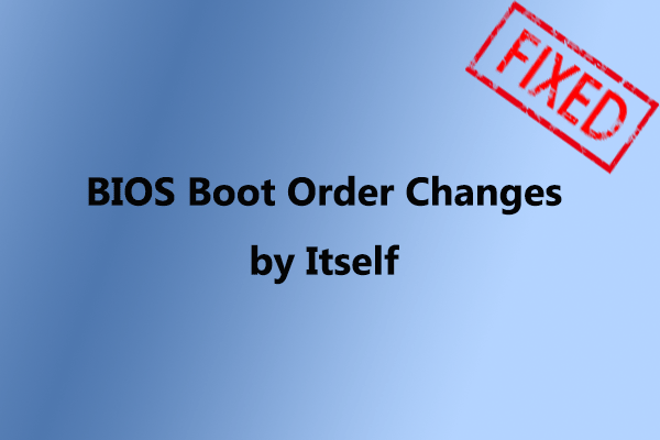 Easy Approaches for Fixing BIOS Boot Order Changes by Itself
