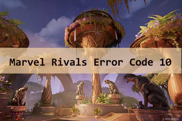 Discover the Ultimate Solutions for Marvel Rivals Error Code 10