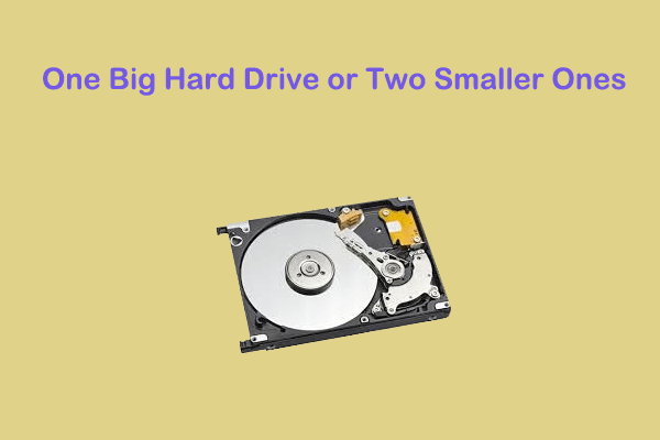 One Big Hard Drive or Two Smaller Ones? Answered Here!